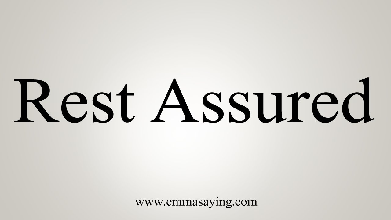 How To Say Rest Assured YouTube how-to-say-rest-assured-youtube