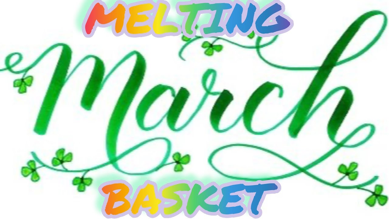 MARCH MELTING BASKET #vendorwax #walmartwax #meltingbasket - YouTube