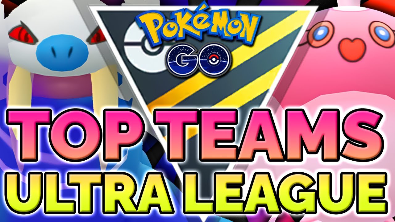 The Best 10 Teams For The Open Ultra League In PokÉmon Go For The Go