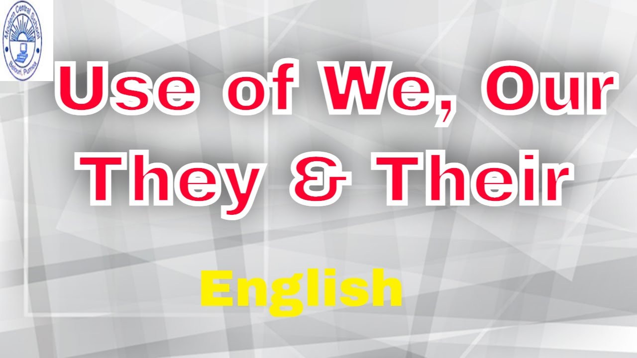 UKG. ENGLISH - USE OF WE , OUR , THEY & THEIR - YouTube