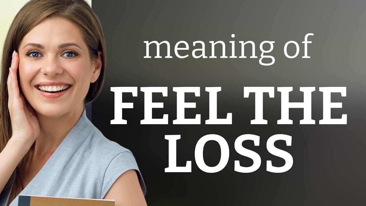 Understanding "Feel the Loss": An English Phrase Explained - YouTube