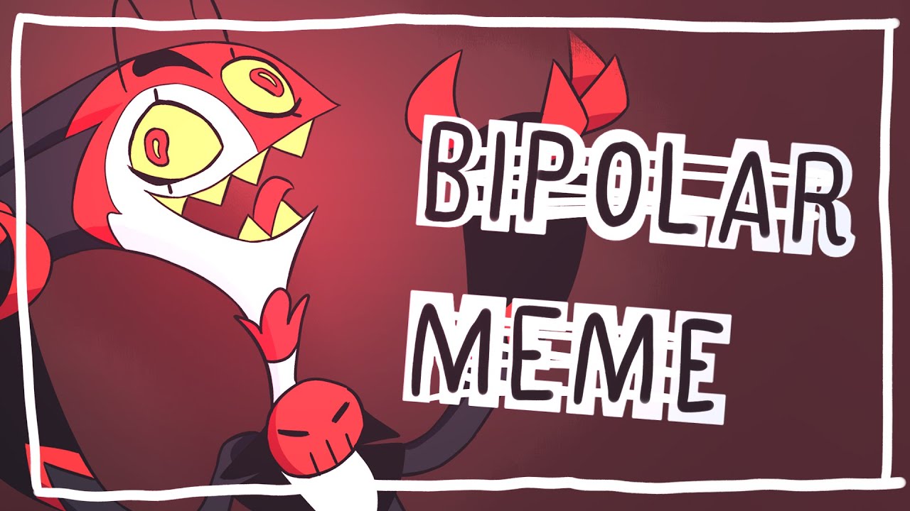 HELLUVA BOSS | BIPOLAR - MEME(animation) - YouTube