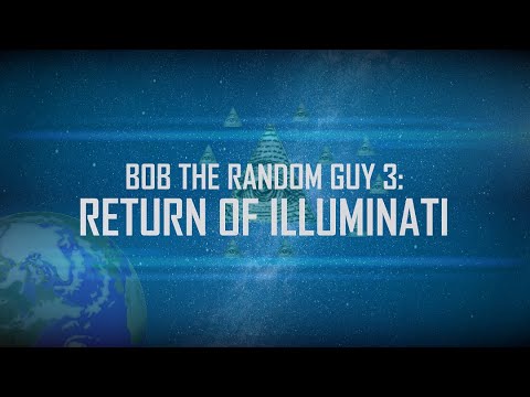 Bob the Random Guy 3: Return of Illuminati