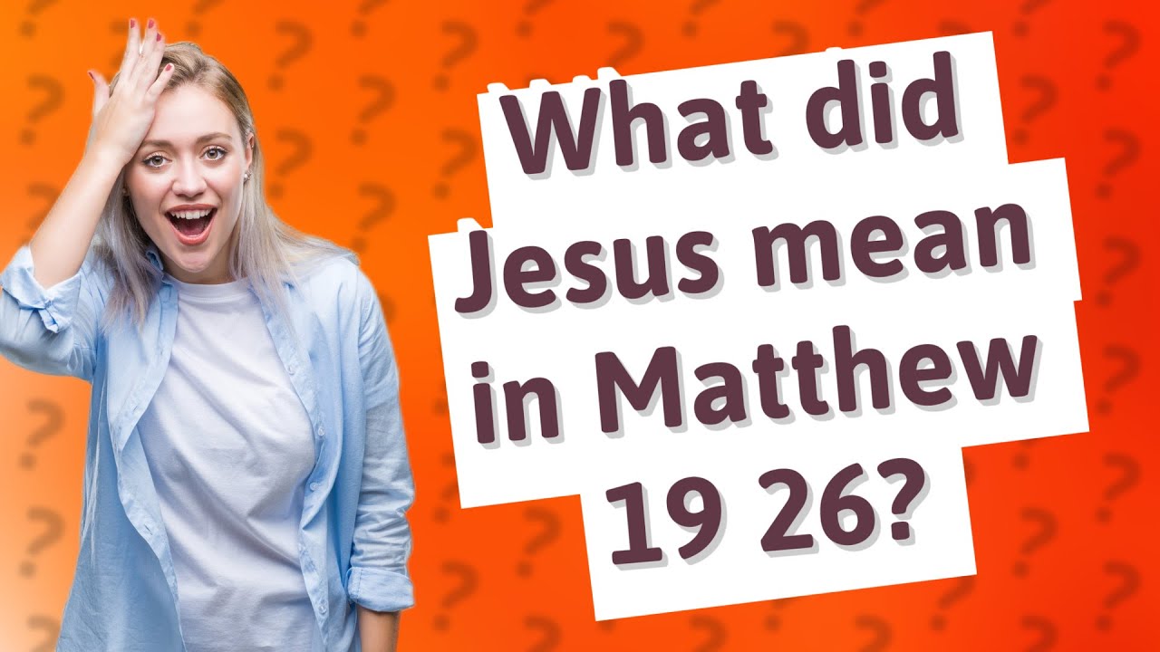 What Did Jesus Mean In Matthew 19 26 YouTube