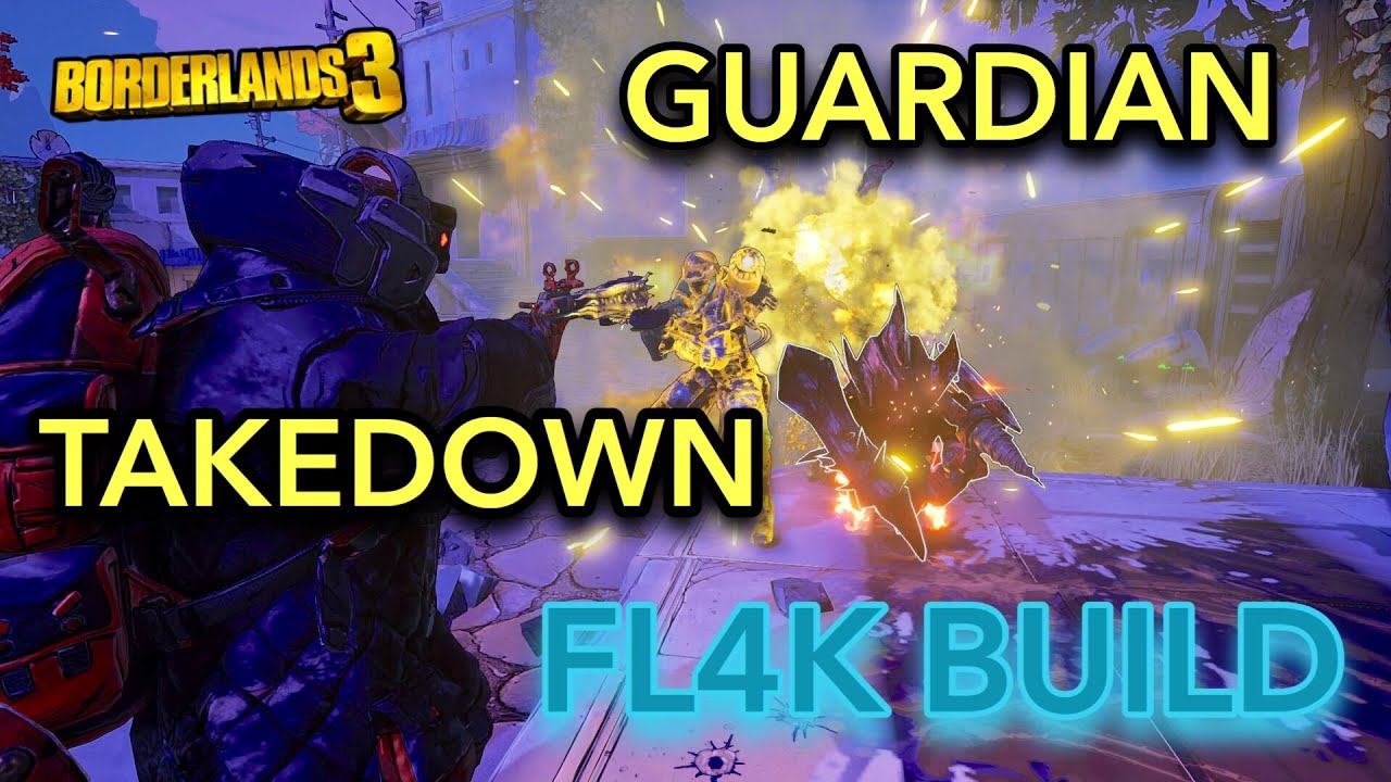 USE THIS FL4K BUILD FOR THE GUARDIAN TAKEDOWN! | Borderlands 3 Best ...
