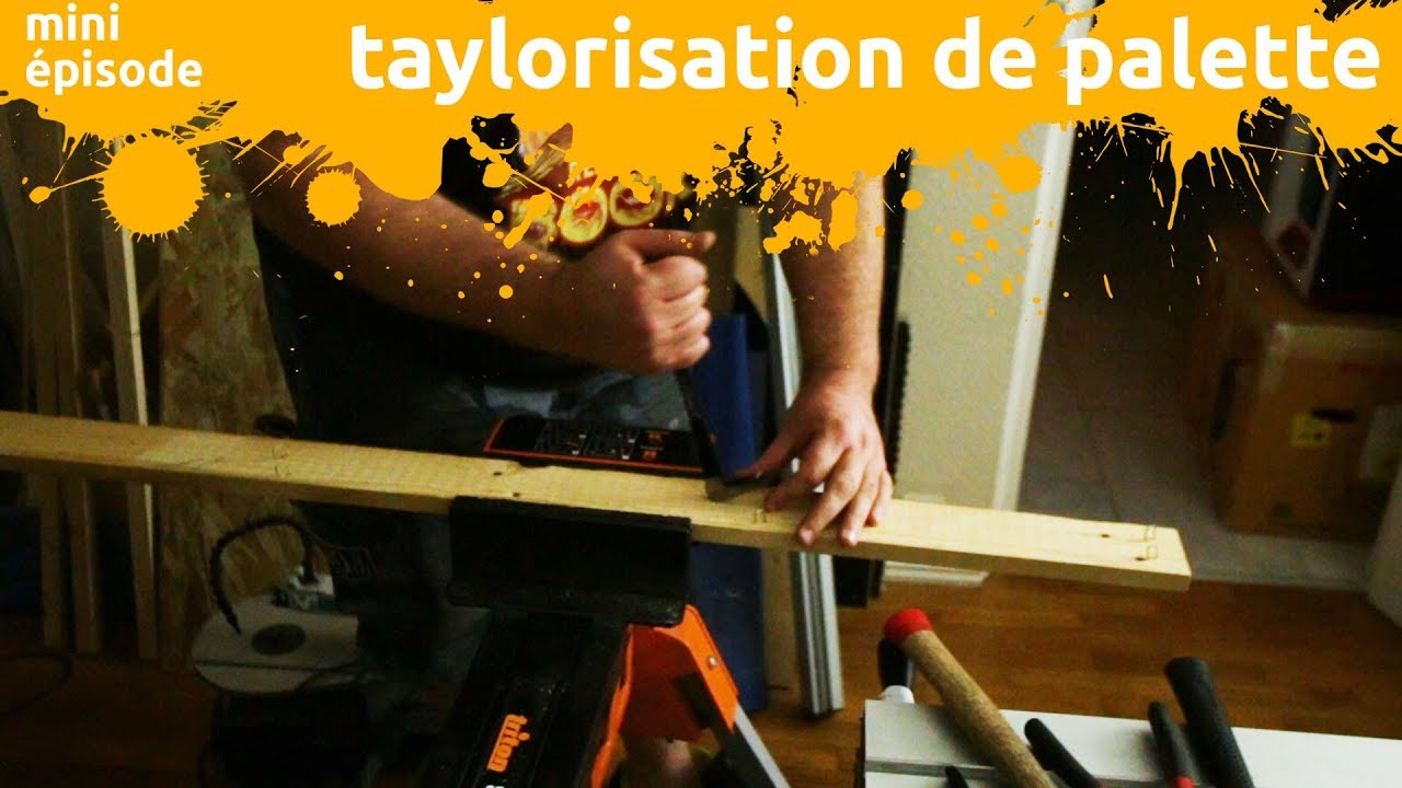 taylorisation de palette - miniEpisode - YouTube