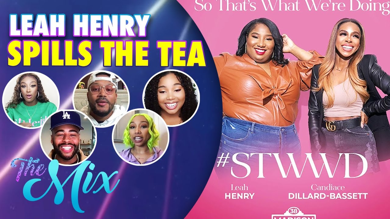 Leah a. Henry Spills the Tea About Her New Podcast | The Mix - YouTube