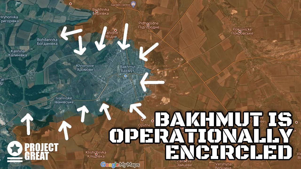Bakhmut Is Operationally Encircled. Russia Took Fire Control Over Last ...