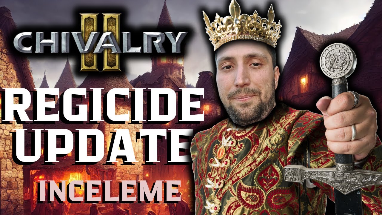 CHIVALRY II #inceleme #ilkizlenim | REGICIDE UPDATE - YouTube