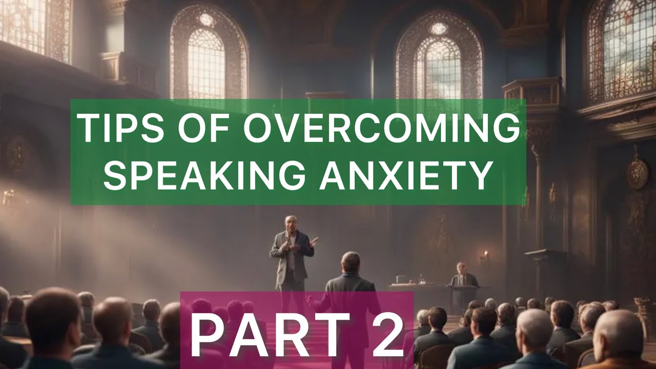 AS15 Overcoming Speaking Anxiety Part 2, Stage Fright in Speech and ...
