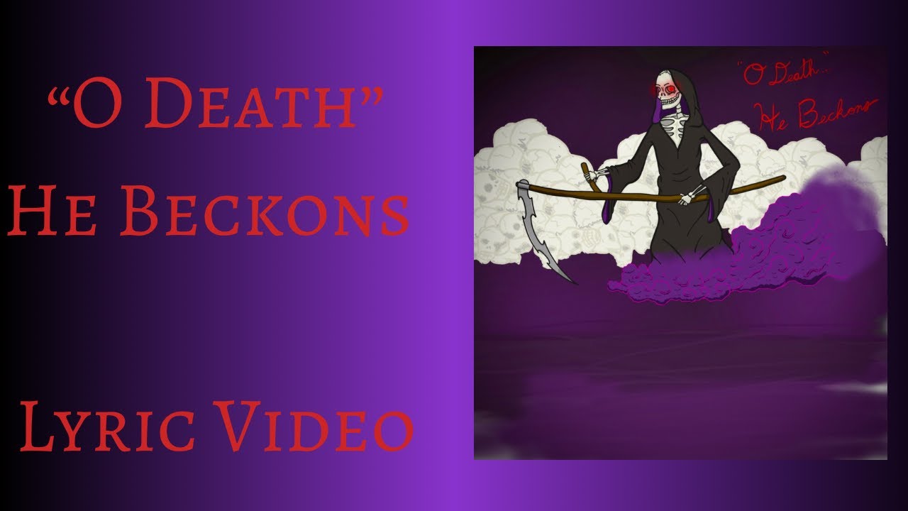 "O Death" He Beckons Lyric Video - YouTube