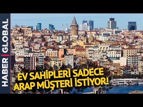 Ev İlanları Bir Bir Arapçaya Döndü! Ev Sahipleri Arap Müşteri İstiyor
