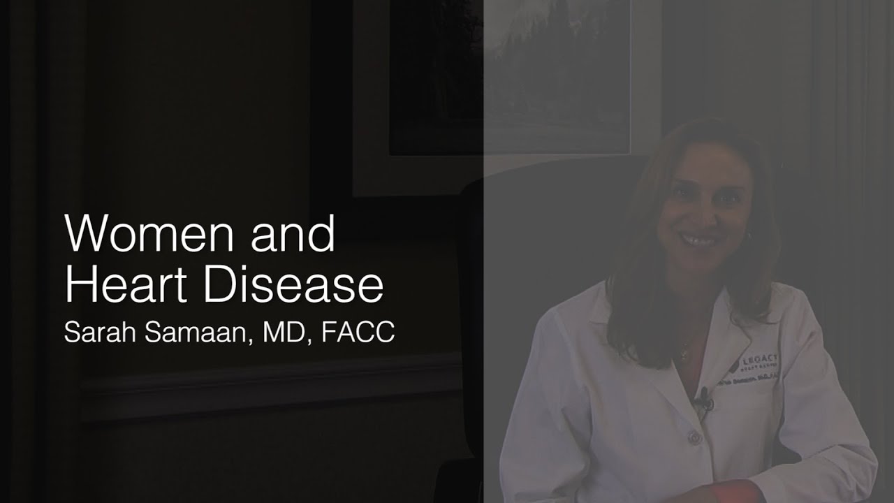 Women and Heart Disease (Sarah Samaan, MD, FACC) - YouTube