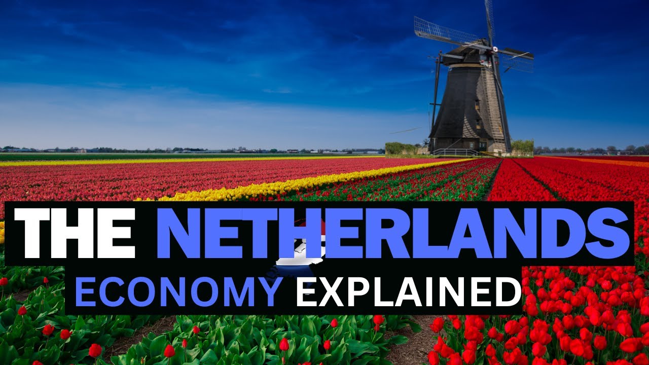 Netherlands Economy: Unravelling the Economy of the Dutch - YouTube