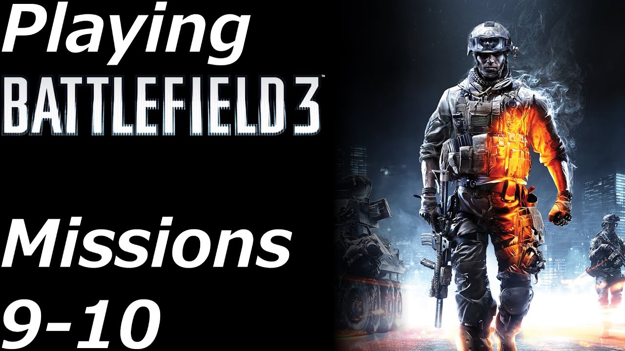 "Battlefield 3" P.3 Missions 9-10 Night Shift & Rock and a Hard Place ...