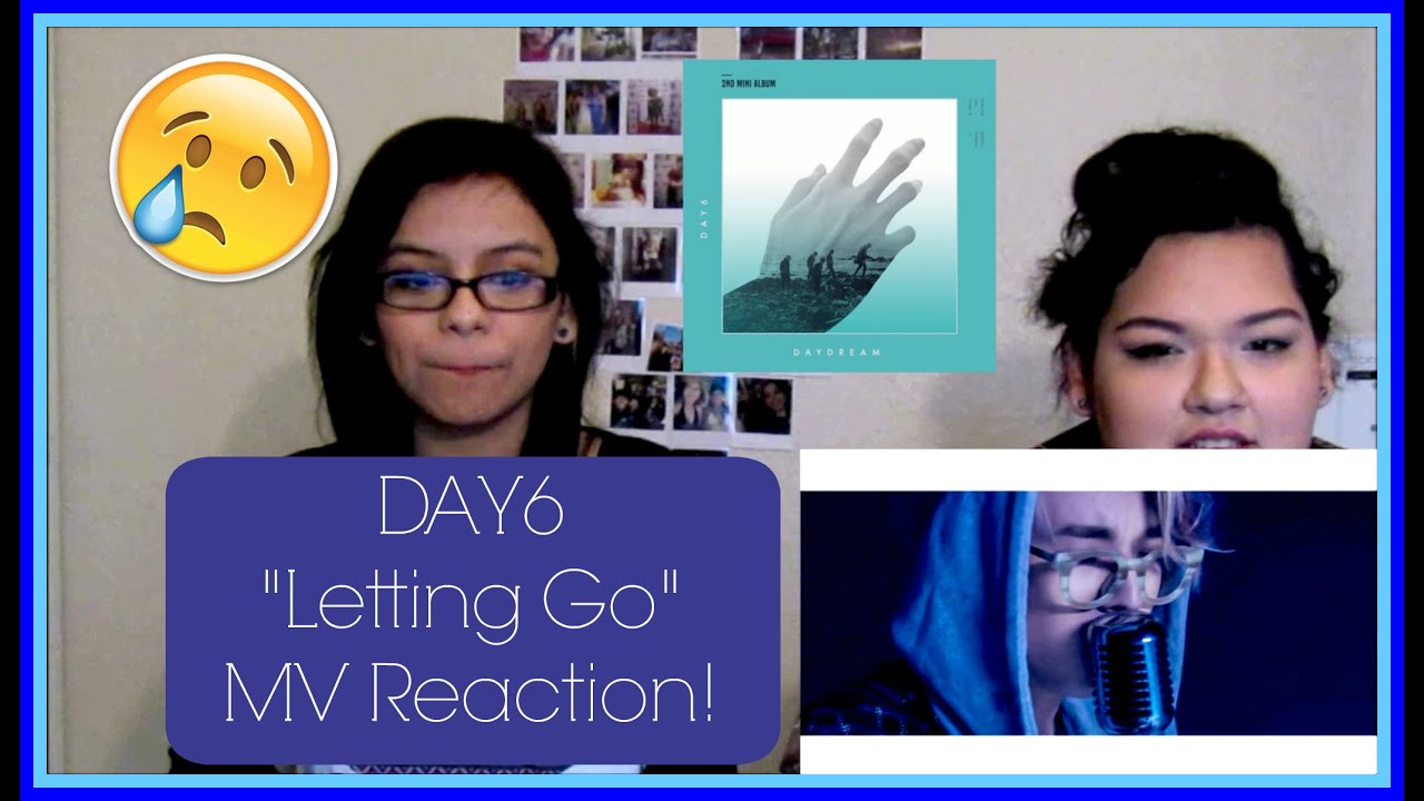 EMO TEARS - DAY6(데이식스) "Letting Go(놓아 놓아 놓아)" MV Reaction! - YouTube
