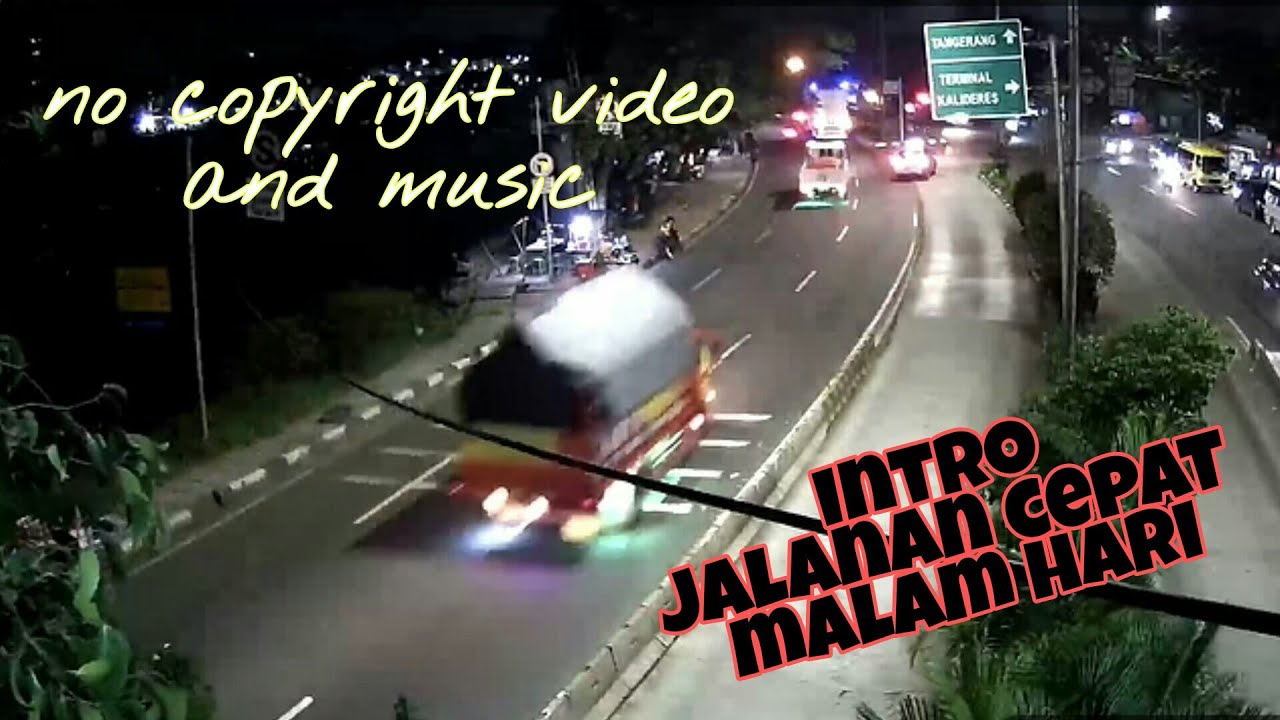 No copyright!! Intro video jalan raya malam hari footage Free # ...