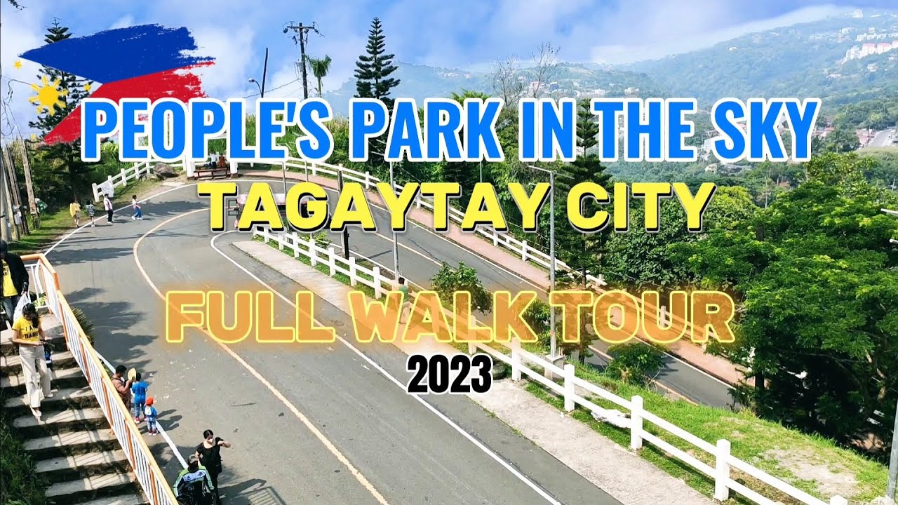 Tagaytay City || People's Park in the Sky | Full Walk Tour 2023 - YouTube