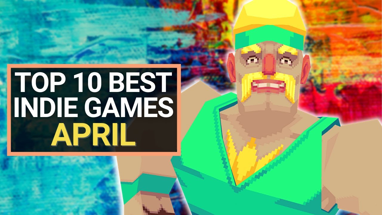 Top 10 BEST Upcoming Indie Games - April 2021 - YouTube