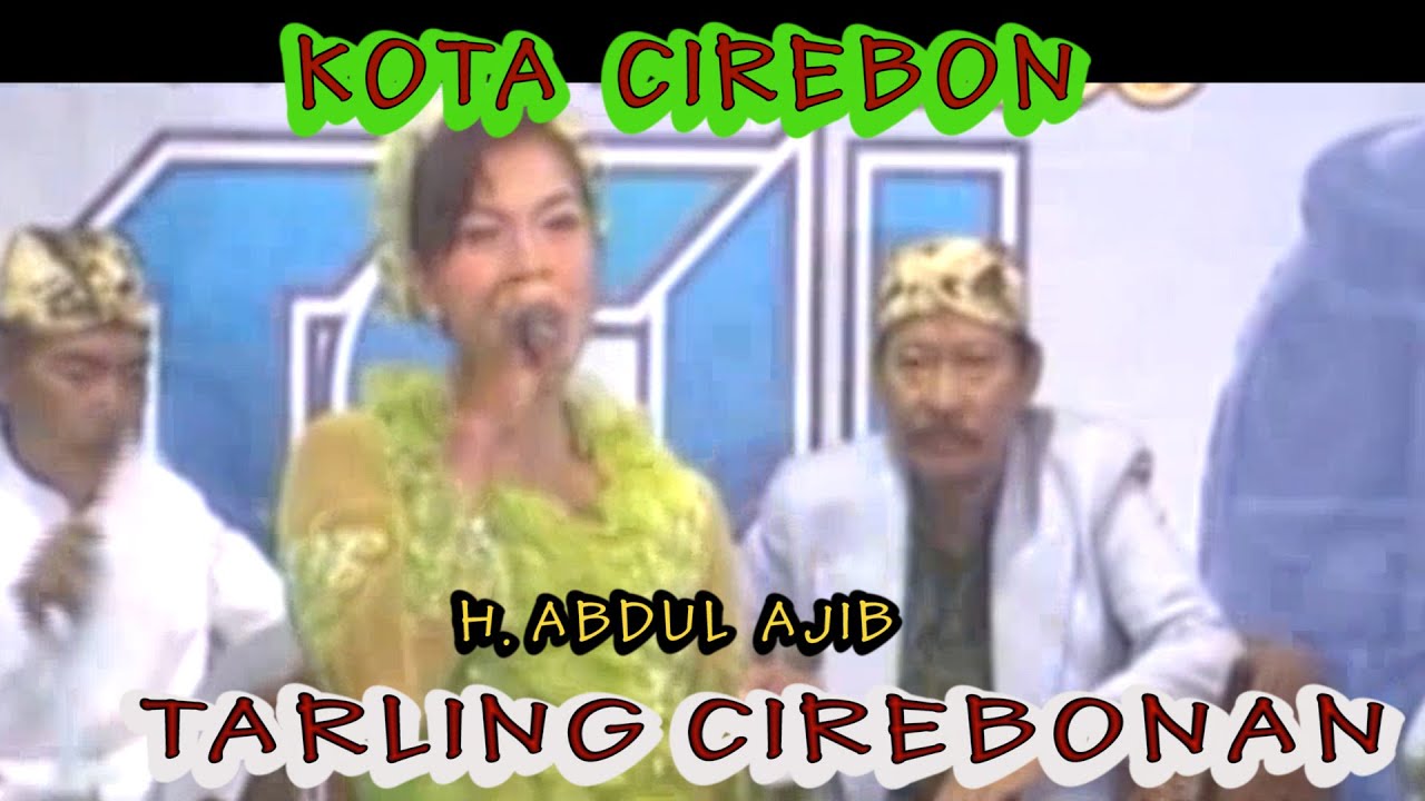 KOTA CIREBON VERSI TARLING PUTRA SANGKALA H. ABDUL AJIB - YouTube