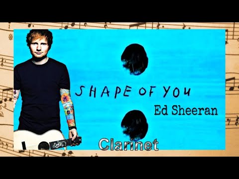 Ed Sheeran Shape of You - Clarinet - Free Sheet Music