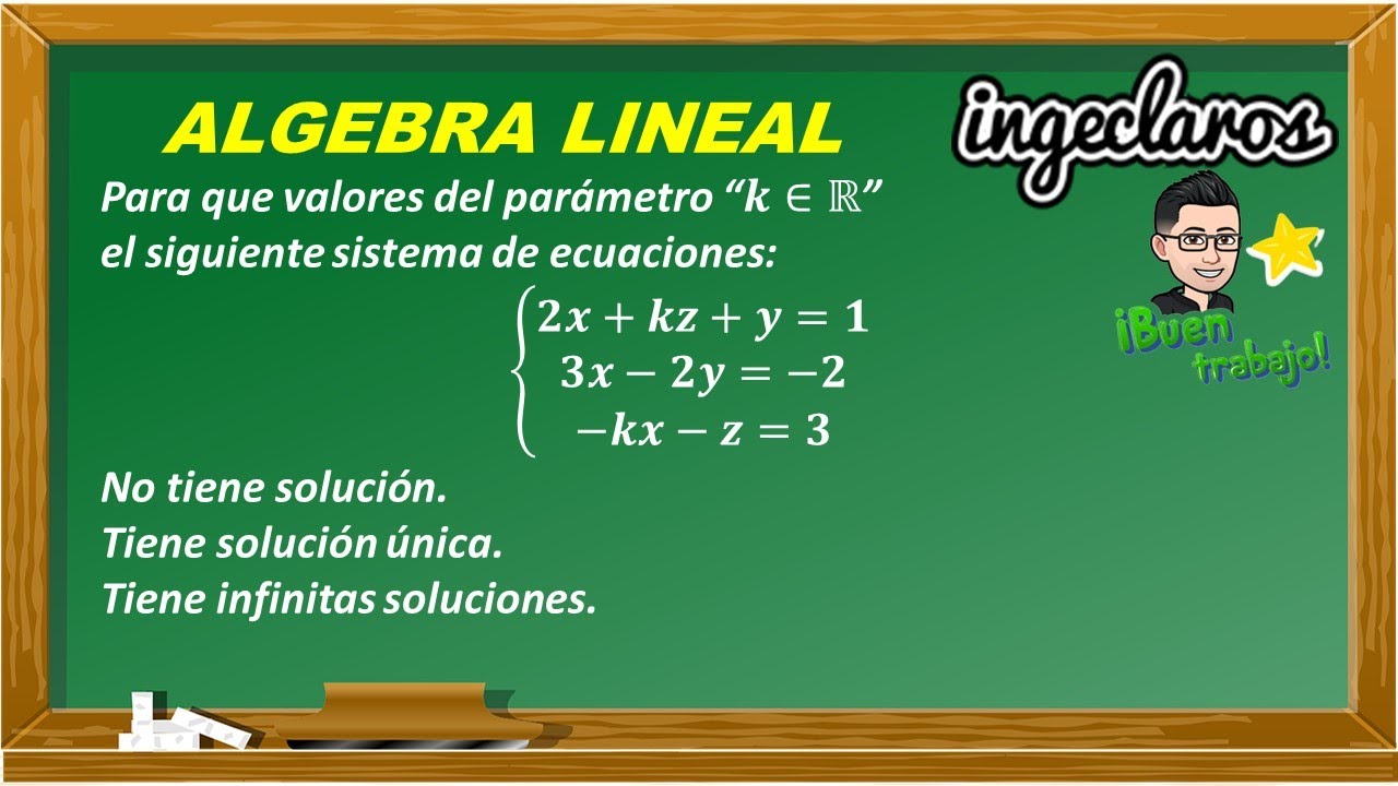 Valor De Una Constante K Para Que El Sistema De Ecuaciones 3×3 Con