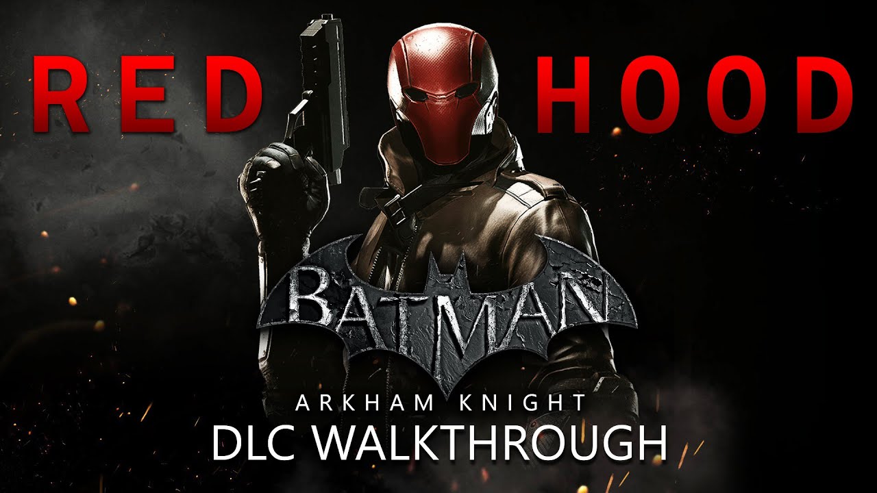 Batman: Arkham Knight Red Hood DLC Walkthrough - YouTube