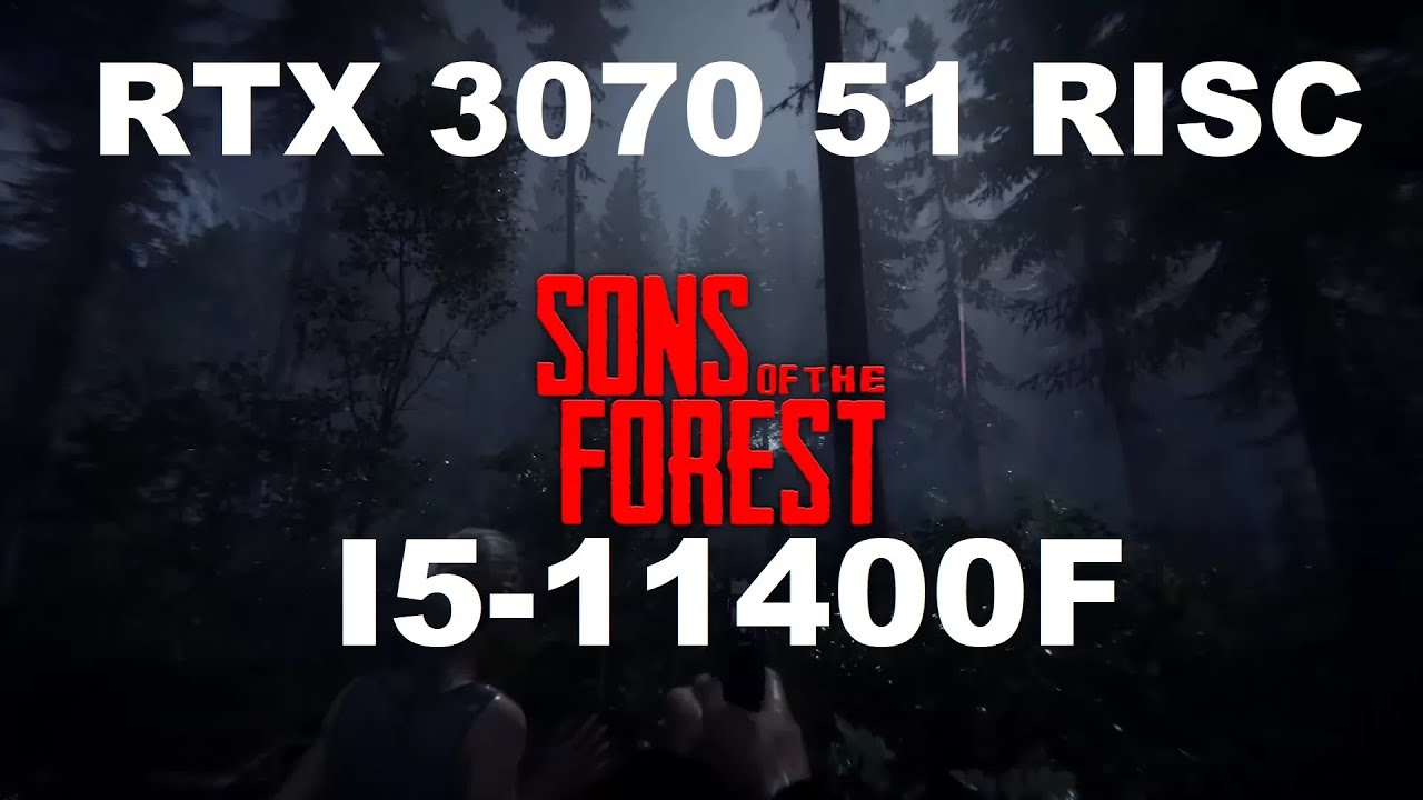 RTX-3070 51-RISC + I5-11400F - Sons Of The Forest - YouTube