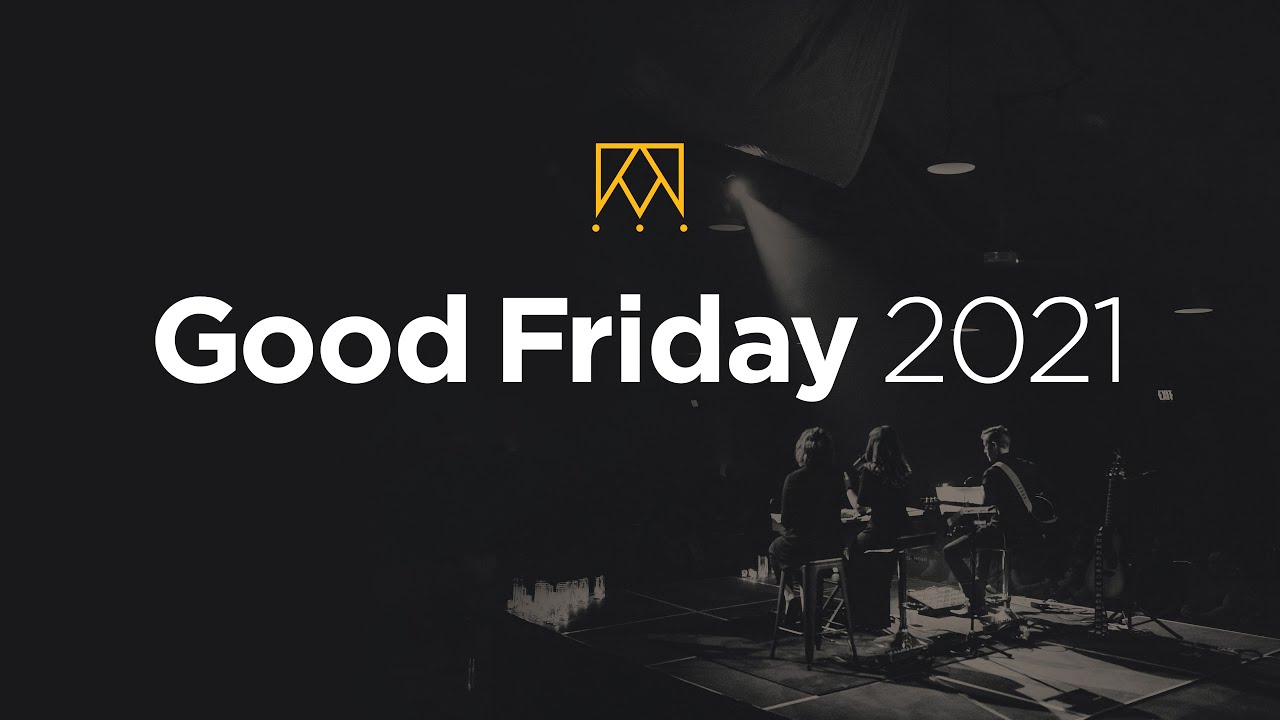Good Friday 2021 | Westside King's Church - YouTube