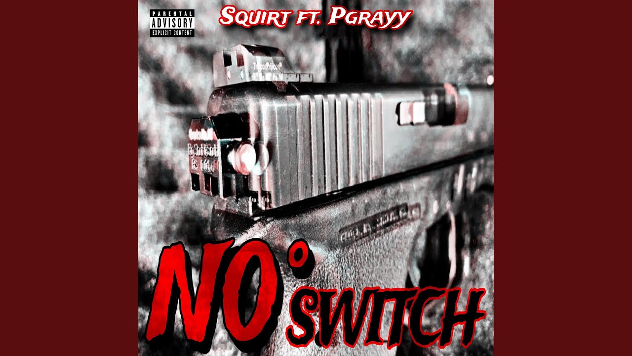 No Switch (feat. PGrayy) - YouTube