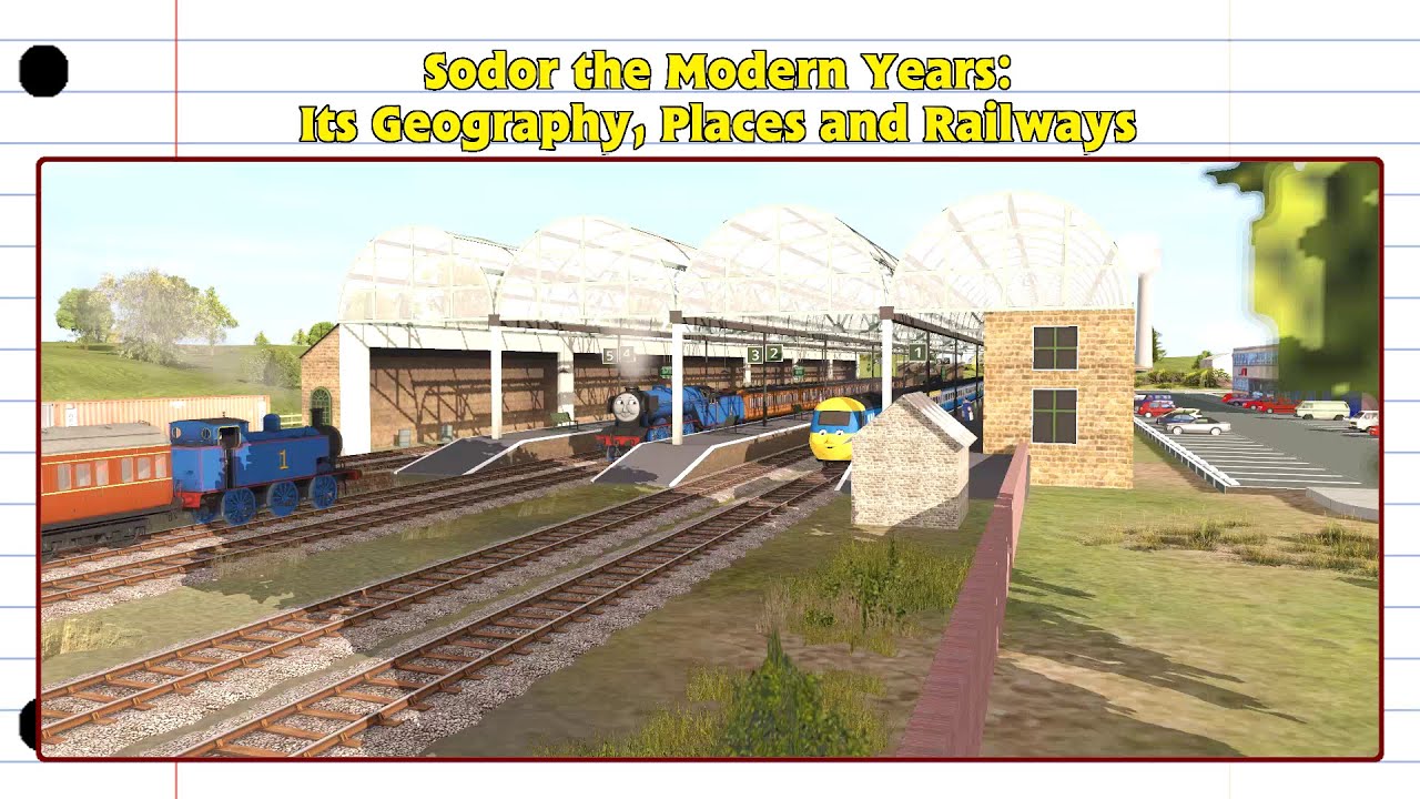 Sodor the Modern Years: Its Geography, Places and Railways - YouTube