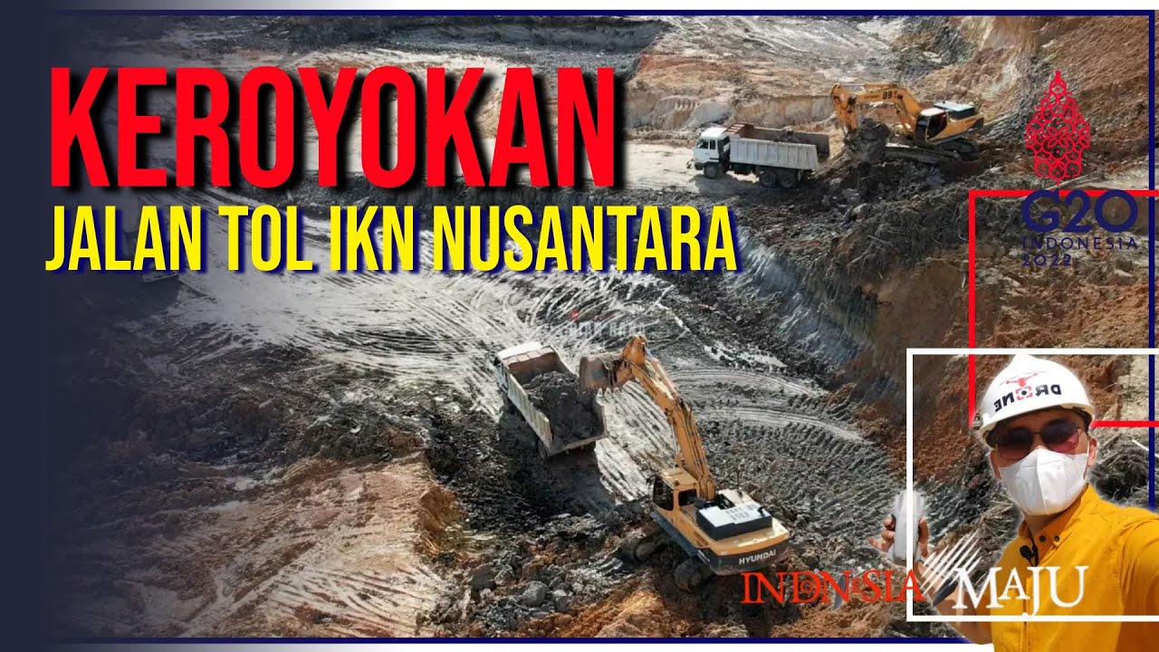 MAIN KEROYOKAN PROGRESS JALAN TOL IKN NUSANTARA - YouTube