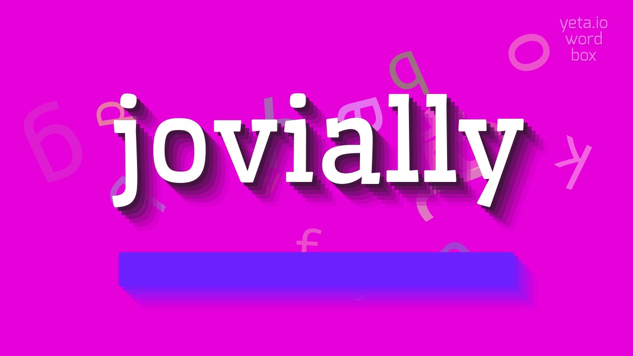 How to say "jovially"! (High Quality Voices) - YouTube