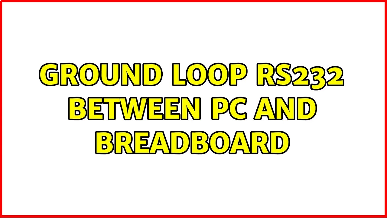 Ground Loop RS232 between PC and Breadboard (2 Solutions!!) - YouTube