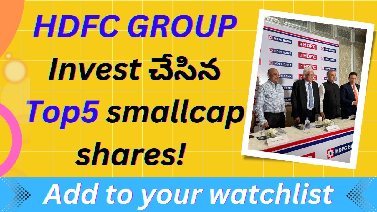 HDFC GROUP Invest చేసిన Top5 smallcap shares! - YouTube