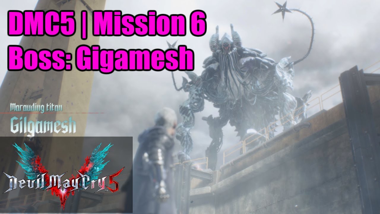 DMC5 | Mission 6 Boss Guide | Gilgamesh | Attacks and Full Round | No ...