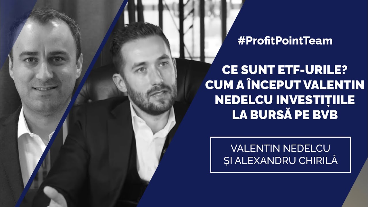 Ce sunt ETF-urile? Cum a început Valentin Nedelcu investițiile la bursă ...