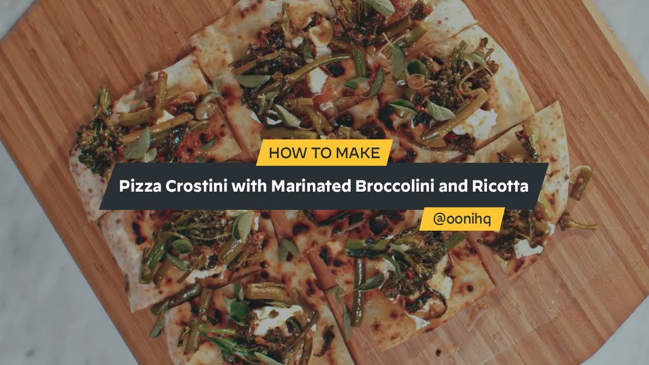 Pizza Crostini with Marinated Broccolini and Ricotta | Recipe | Ooni ...