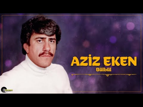 Aziz Eken - Bülbül