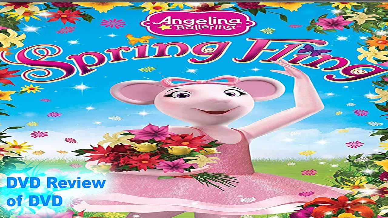 DVD Review of Angelina Ballerina: The Next Steps: Spring Fling - YouTube