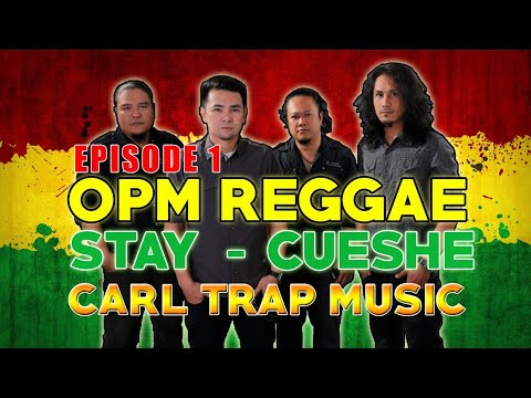 Episode 1 Opm Reggae - Stay - Cueshe ( Prod. Carl Trap Music ) - YouTube