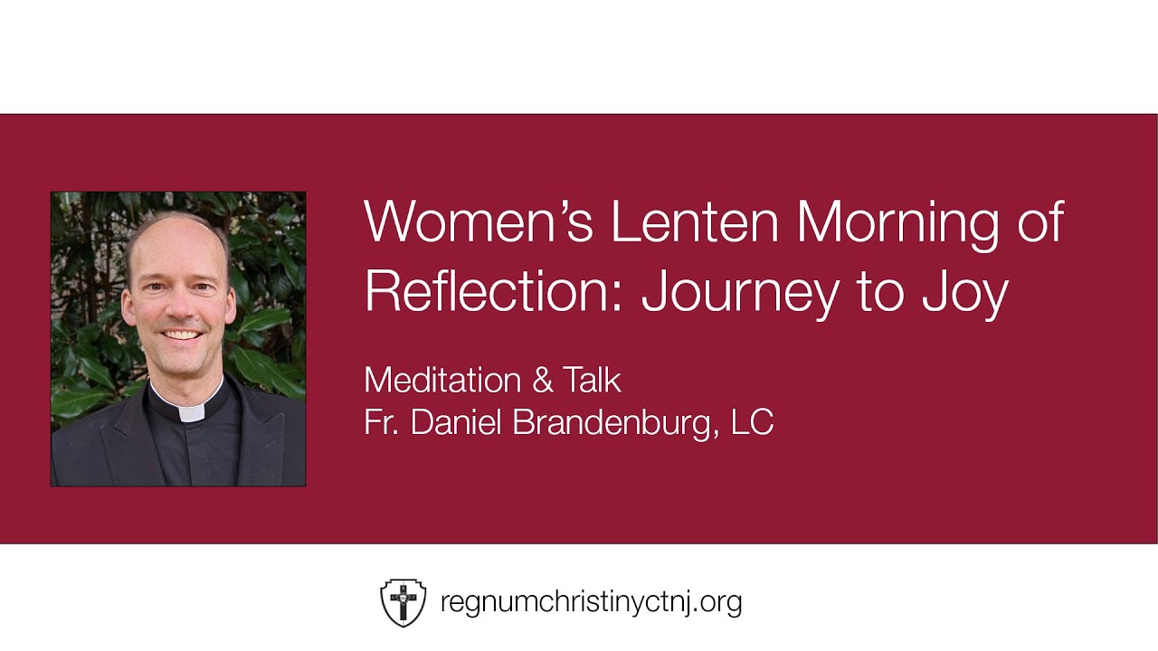 Journey to Joy Meditation & Talk with Fr Daniel Brandenburg, LC - YouTube