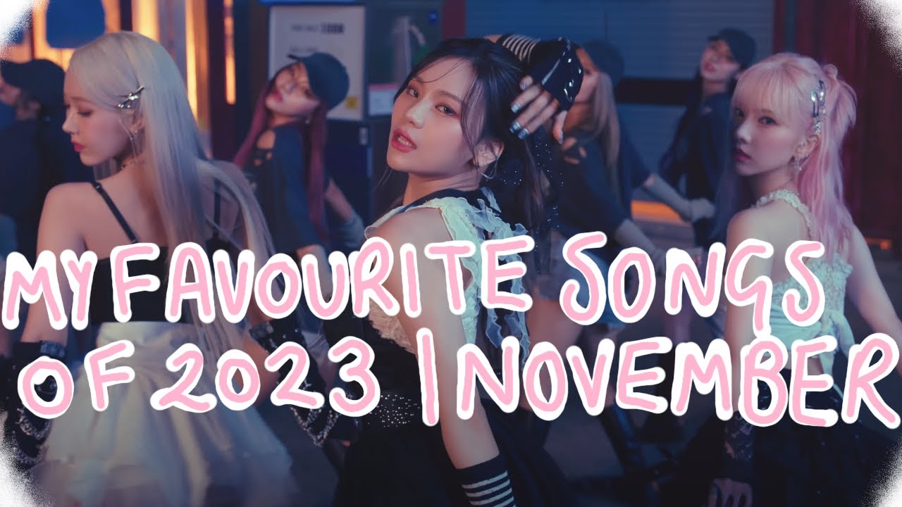 MY FAVOURITE SONGS OF 2023 | NOVEMBER - YouTube