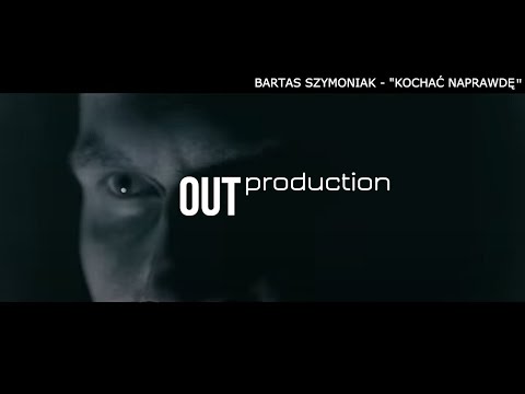 BARTAS SZYMONIAK - Kochać naprawdę [OFFICIAL VIDEO]