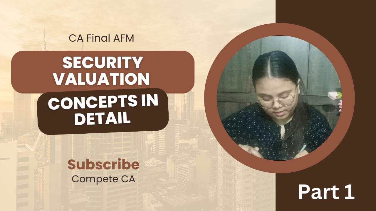 Security Valuation | Concepts In Detail | Part 1 | CA Final AFM - YouTube
