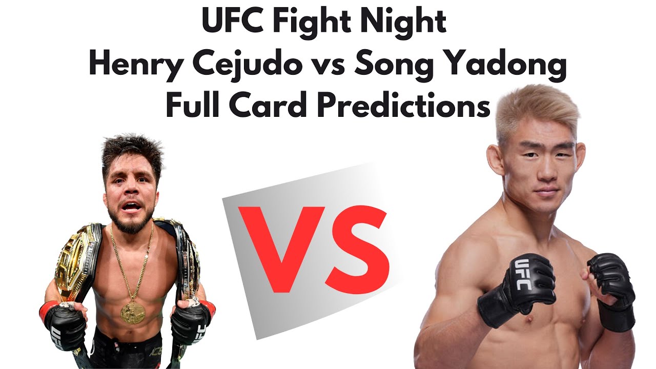 UFC Fight Night Henry Cejudo vs Song Yadong Full Card Predictions - YouTube