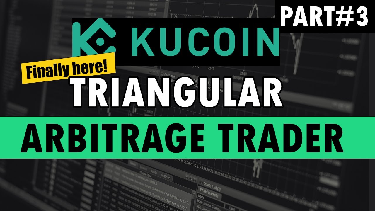 Kucoin Triangular Arbitrage Trader Part#3 AutoTrader - YouTube