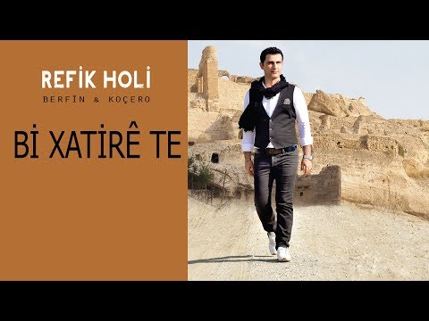 Refik Holi - Bi Xatirê Te