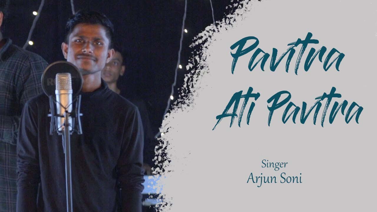 Pavitra Ati Pavitra | Arjun Soni | Hindi Christian Song | Good Friday ...