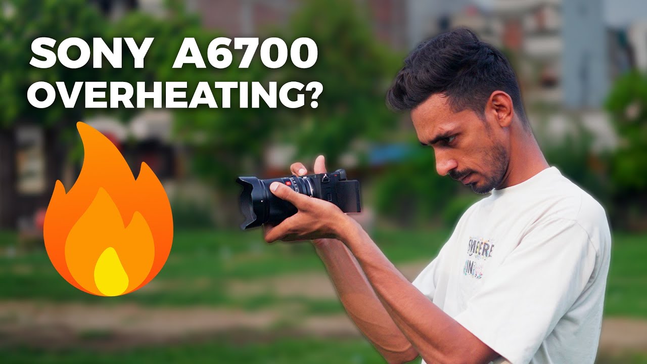 Sony A6700 Overheating🔥 Test | Shocking Results😲 - YouTube